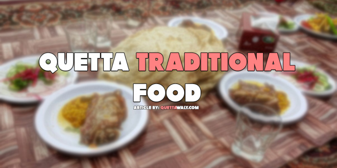 Quetta Traditional Food | Quettawaly